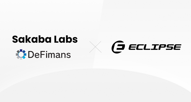 Sakaba Labs と Web3プロフェッショナルファーム「DeFimans」が協同でSVMを活用したEthereum L2「Eclipse」の日本市場進出を支援 (2024年8月29日 ...