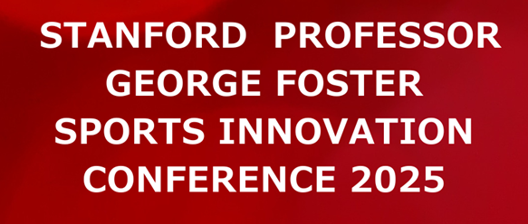「Stanford Professor George Foster Sports Innovation Conference」 2025年6月 ...
